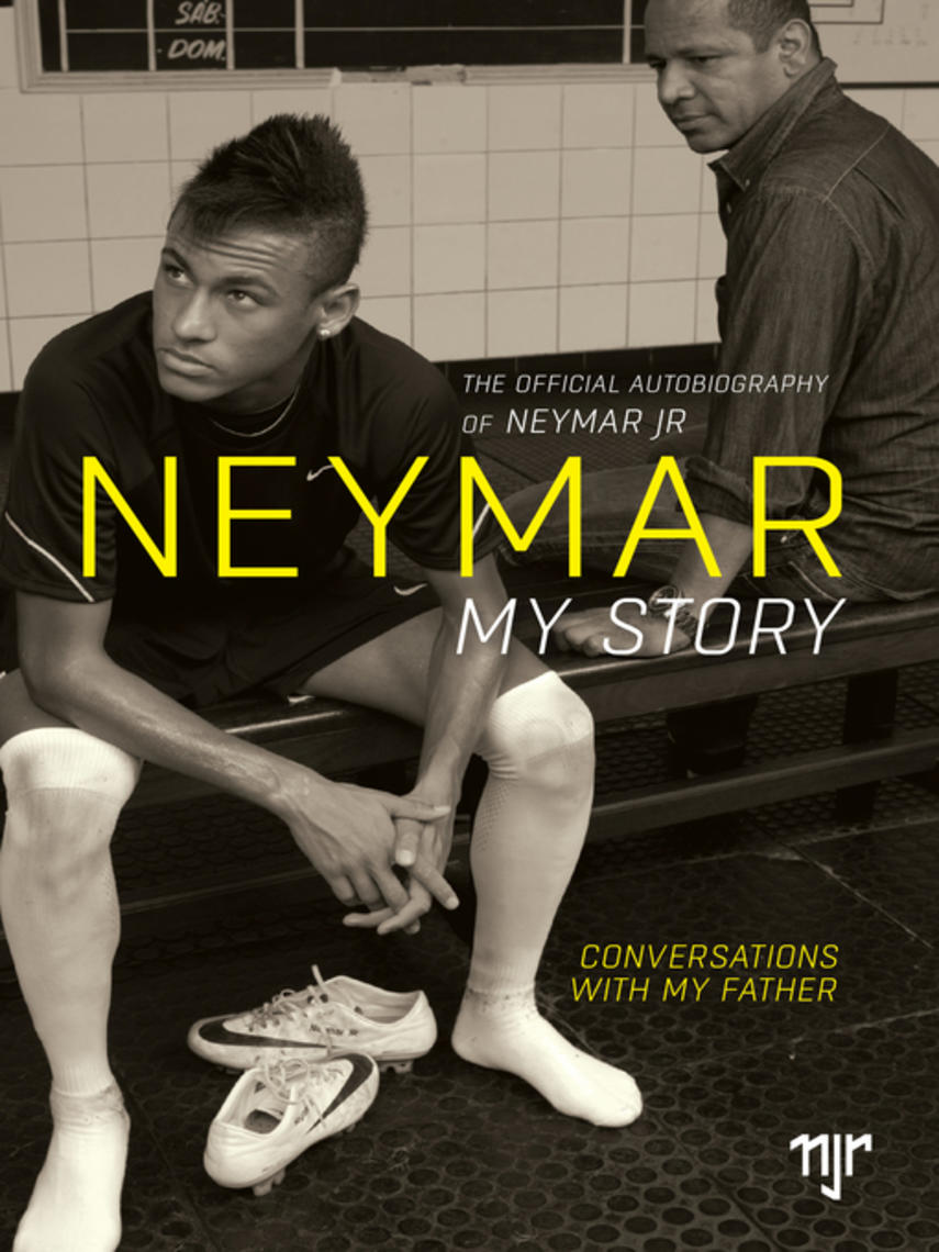 Neymar: The Official Autobiography - Conversations With My Father by ...