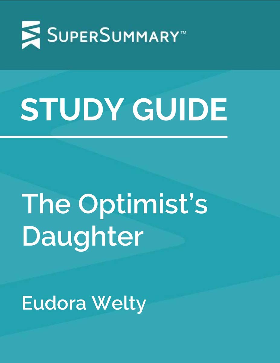 Study Guide: The Optimist’s Daughter by Eudora Welty by SuperSummary ...