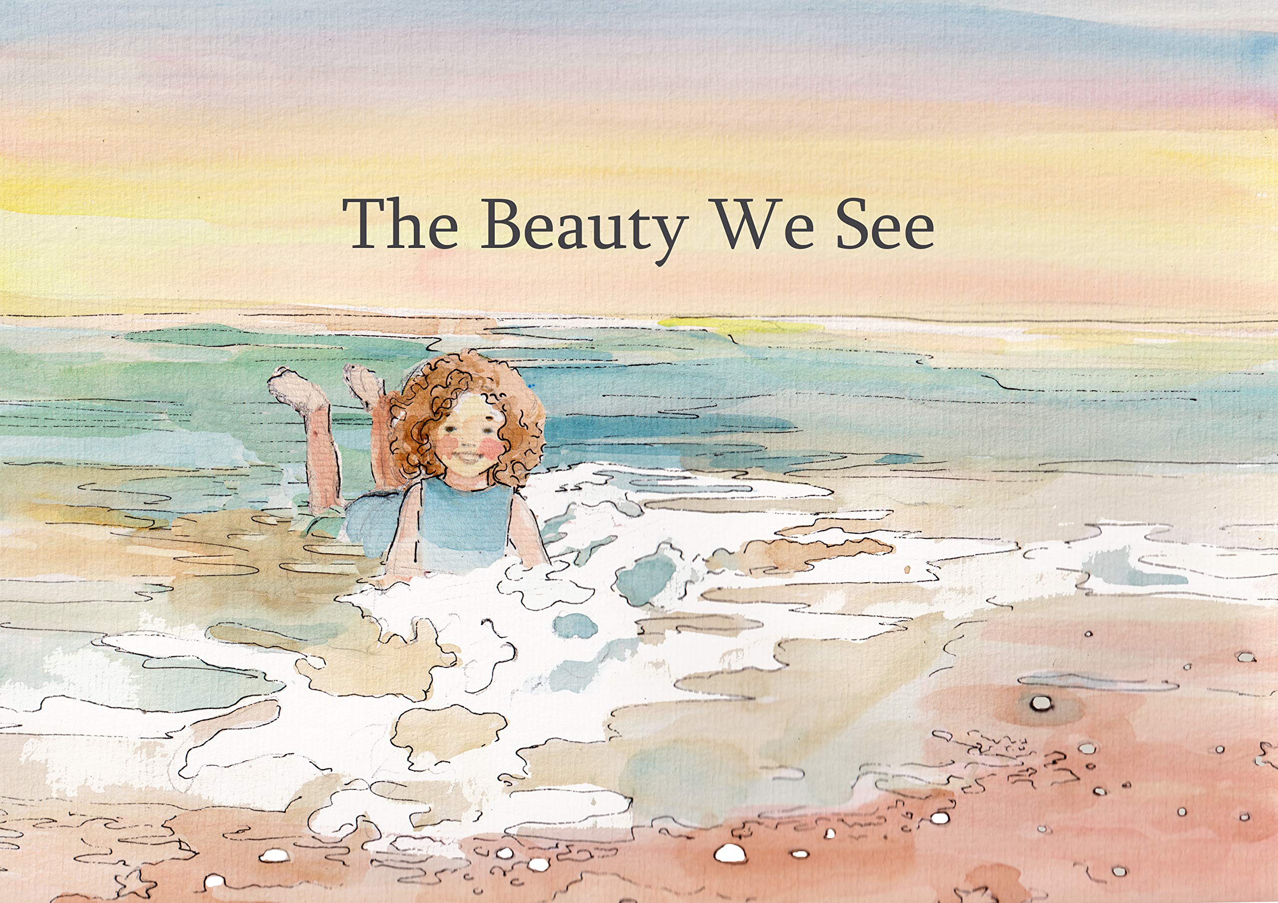 The Beauty We See: A beautiful life is kind. by Jennifer Atagi | Goodreads