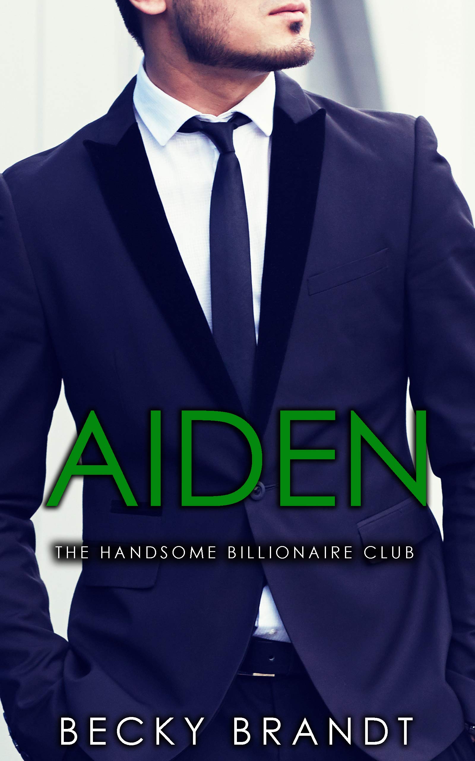 The Handsome Billionaire Club - Aiden by Becky Brandt | Goodreads