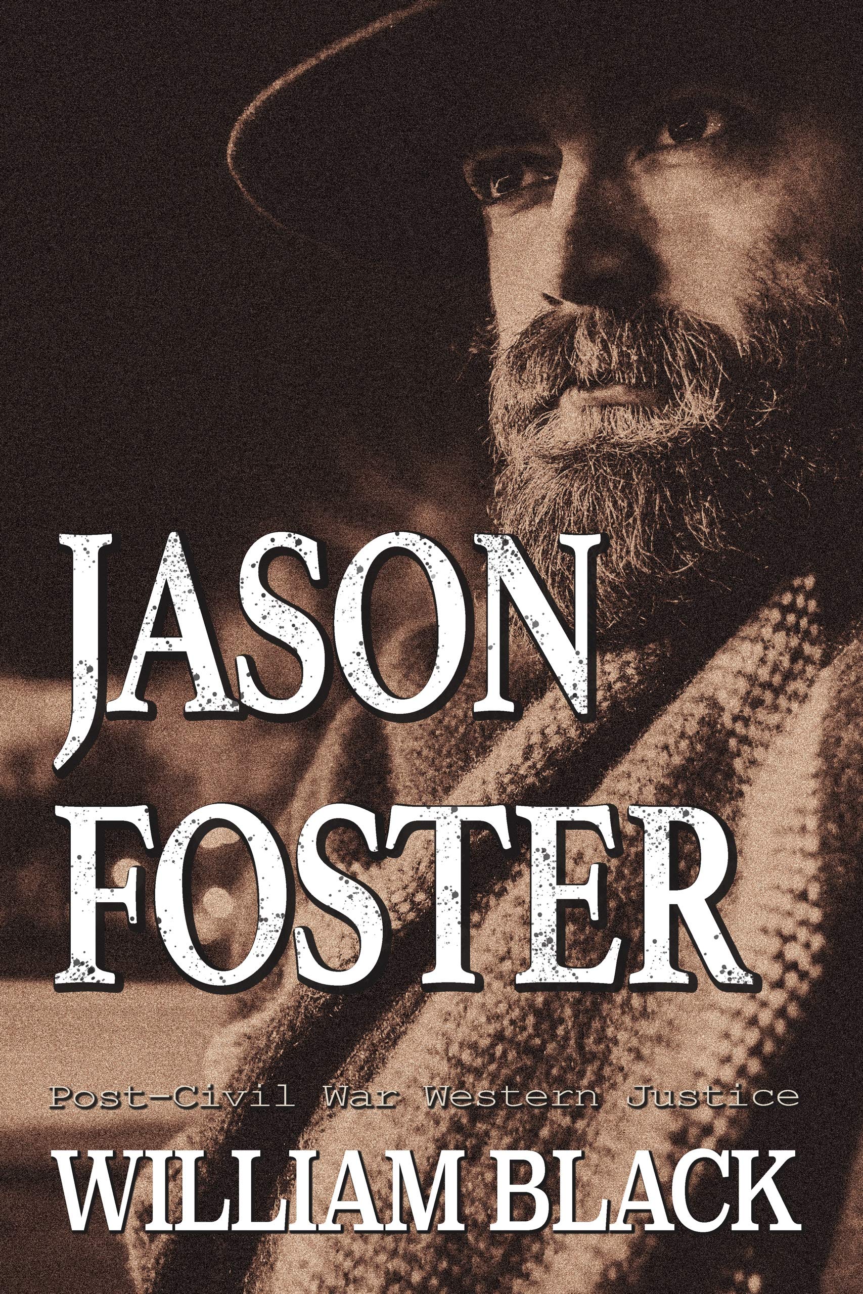 Jason Foster (Post-Civil War Western Justice) by William Black | Goodreads