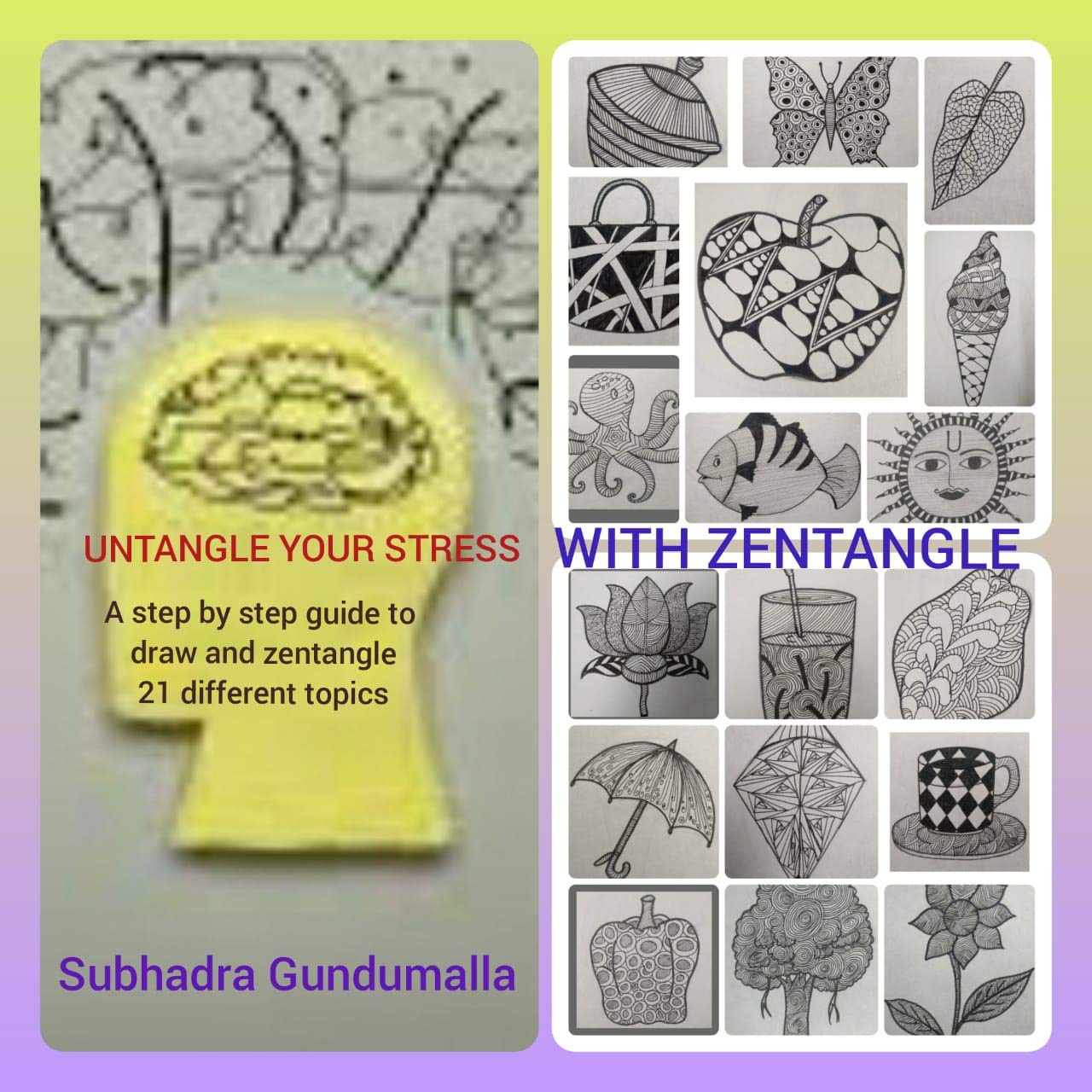 UNTANGLE YOUR STRESS WITH ZENTANGLE: A step by step guide to draw and ...