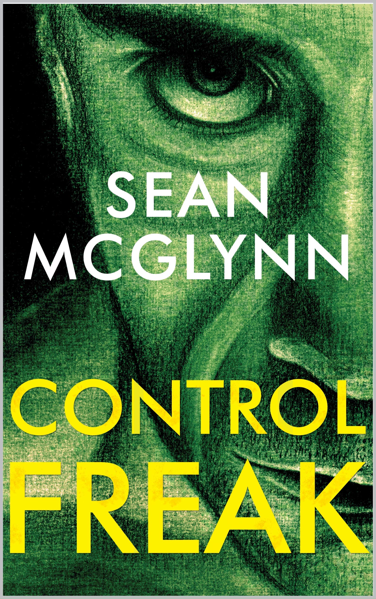 Control Freak by Sean McGlynn | Goodreads