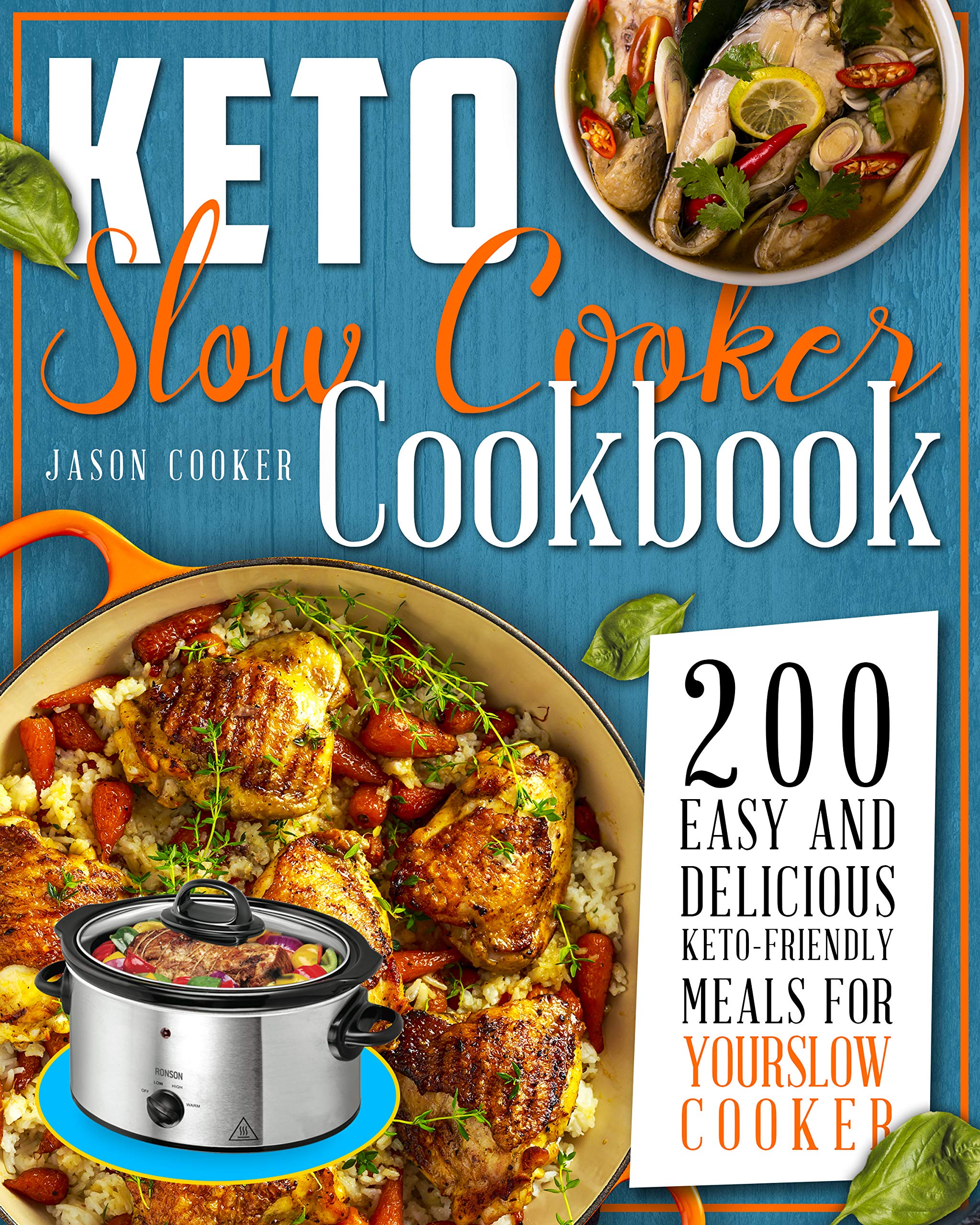 KETO SLOW COOKER COOKBOOK : THE HEALTHY, EASY AND ULTIMATE PRACTICAL ...