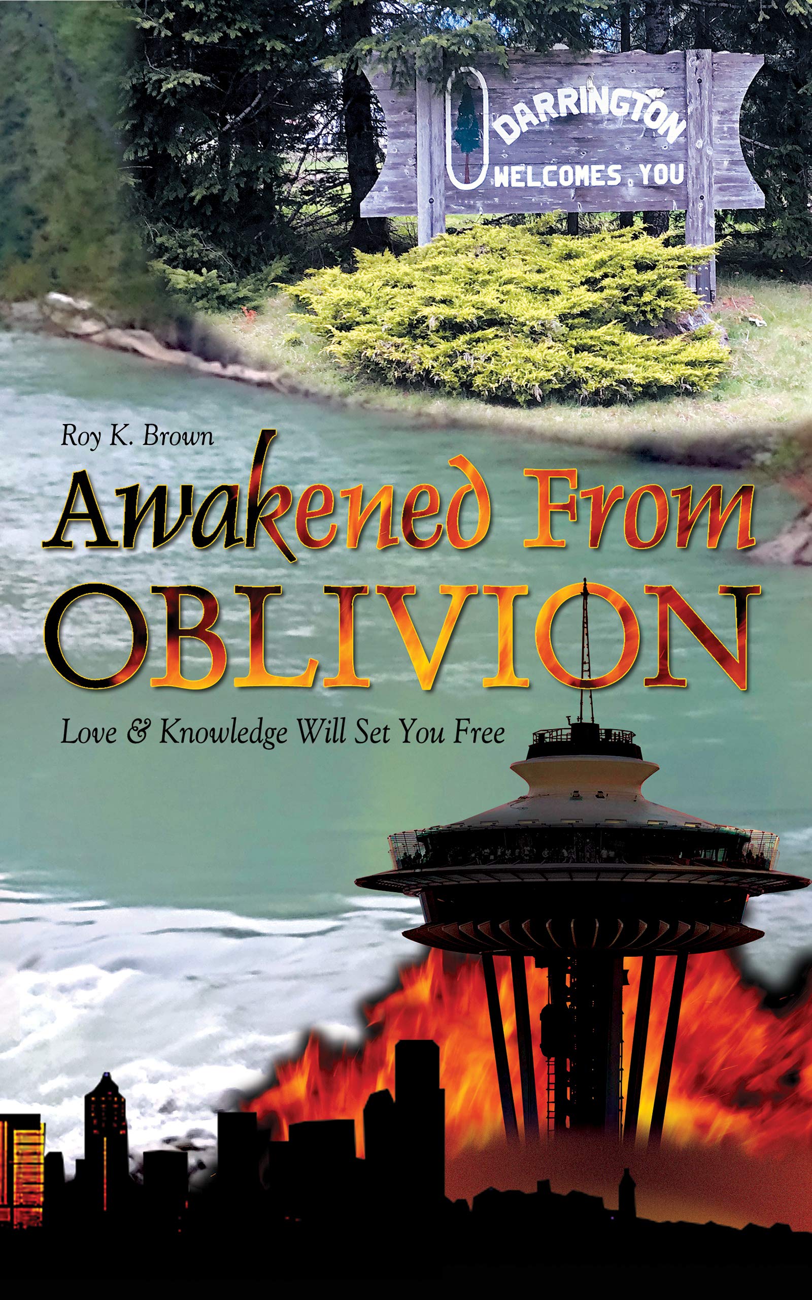 Awakened From Oblivion: Love and Knowledge Will Set You Free by Roy K ...