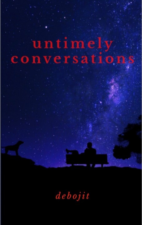 Untimely Conversations by Debojit | Goodreads