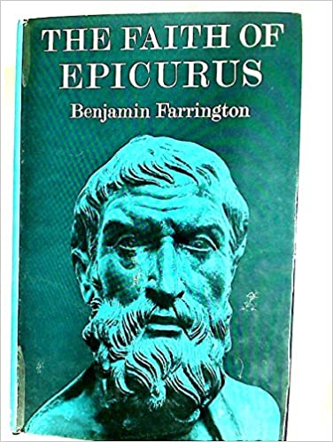 Faith of Epicurus by Benjamin Farrington | Goodreads