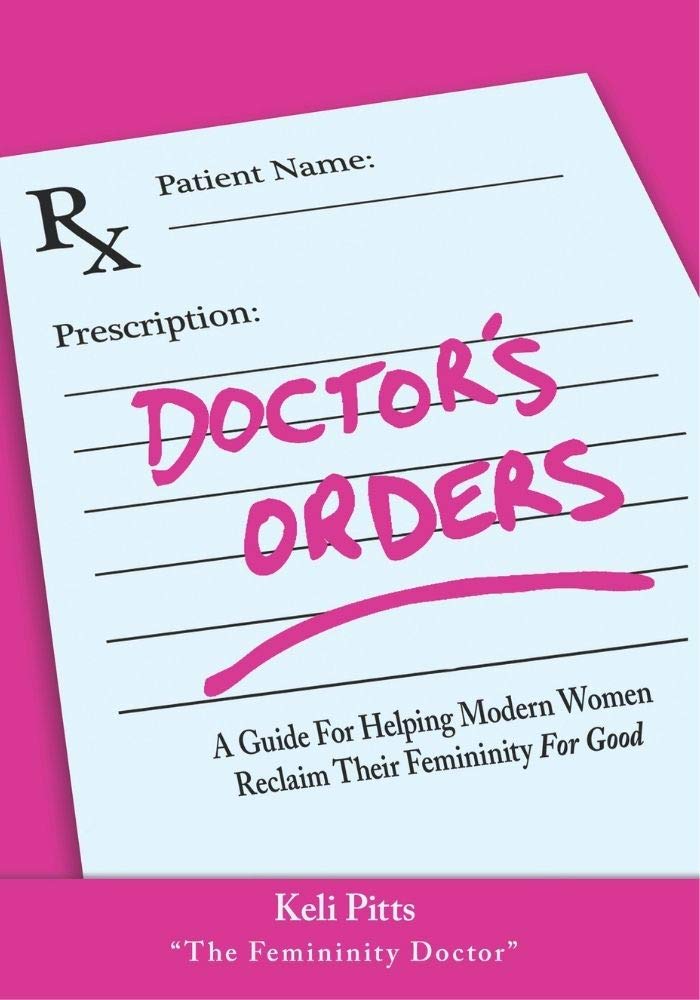 Doctor's Order's: A Guide for Helping Modern Women Reclaim Their ...