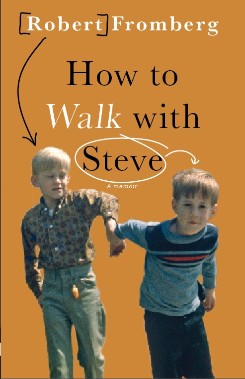 How to Walk with Steve by Robert Fromberg | Goodreads