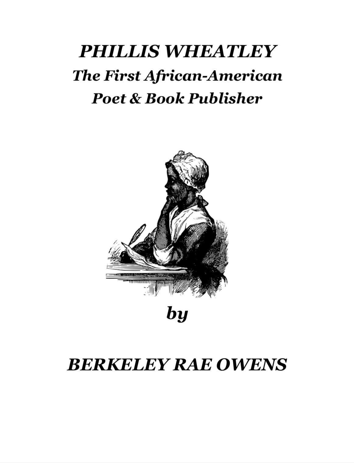 PHILLIS WHEATLEY : The First African-American Poet & Book Publisher by ...