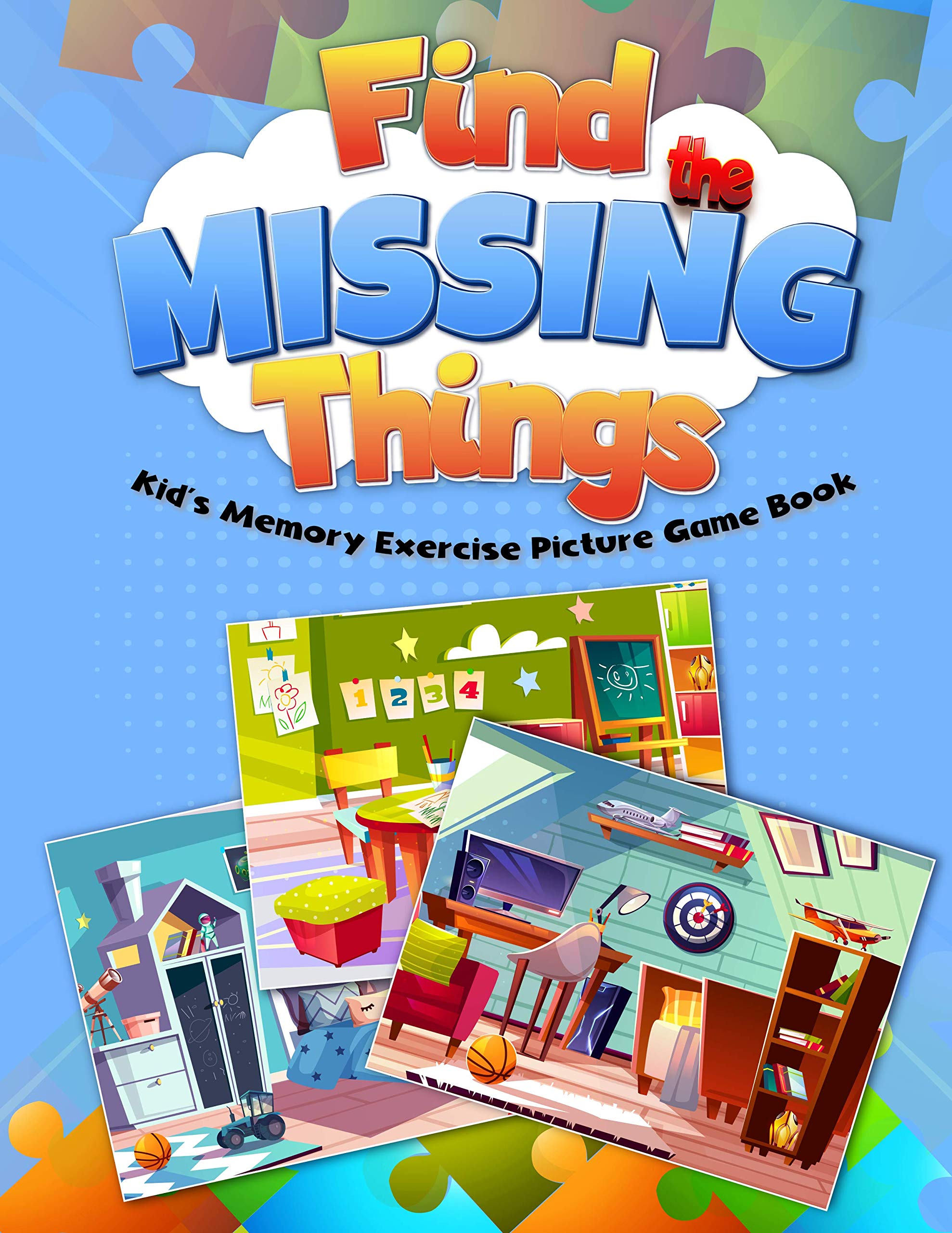 Find the Missing Things Kid’s Memory Exercise Picture Game Book: 15 ...