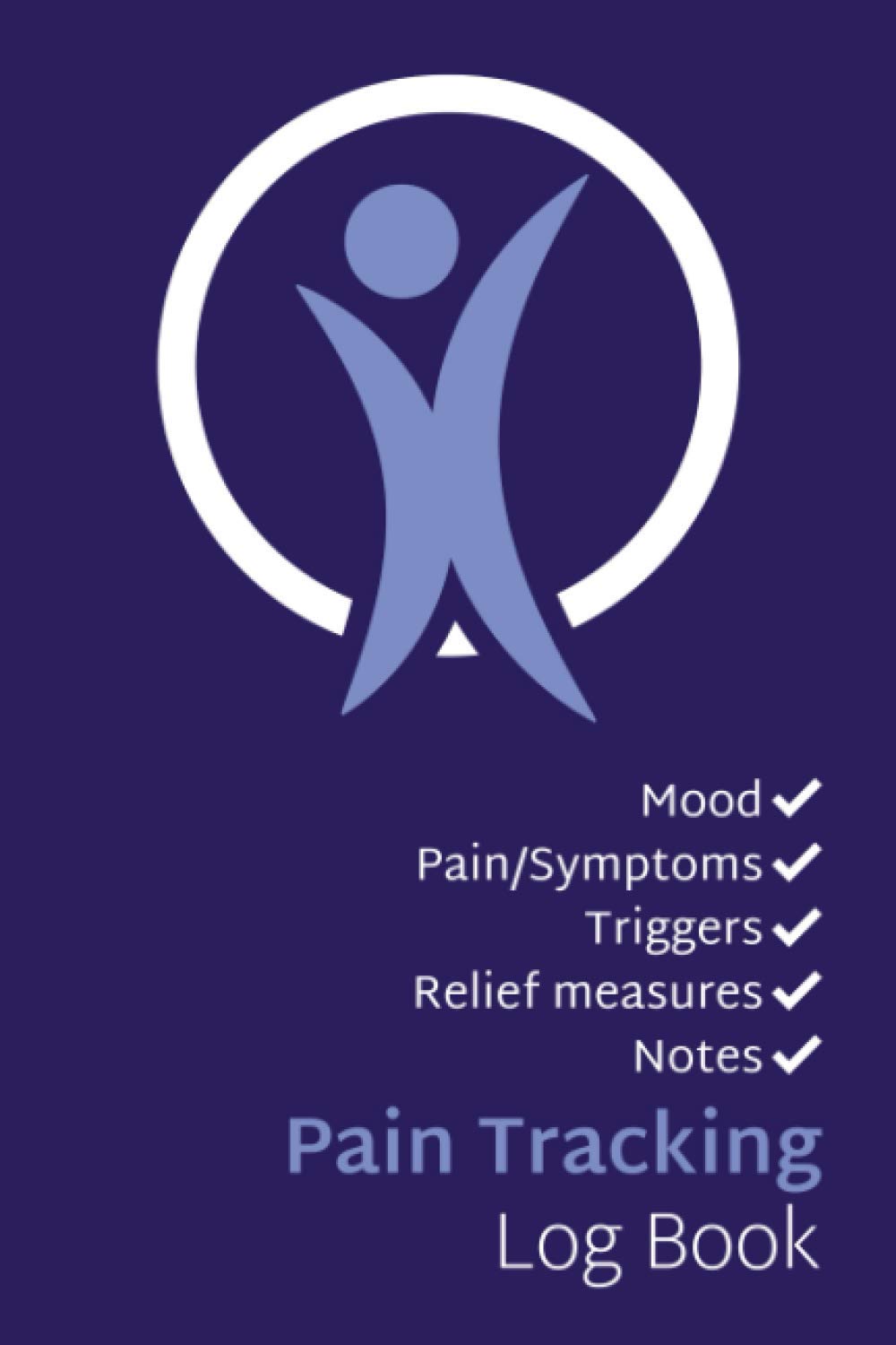 Pain Tracking Log Book: Daily Pain & Symptoms Journal, Chronic Illness ...