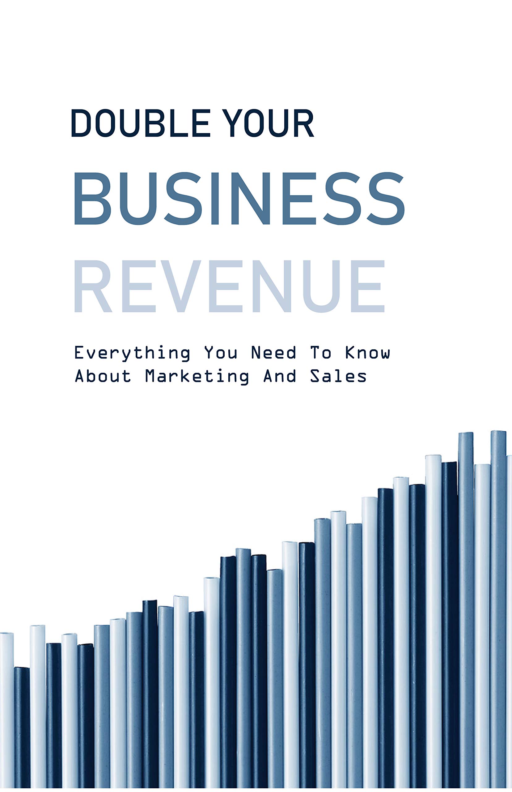 Double Your Business Revenue: Everything You Need To Know About ...