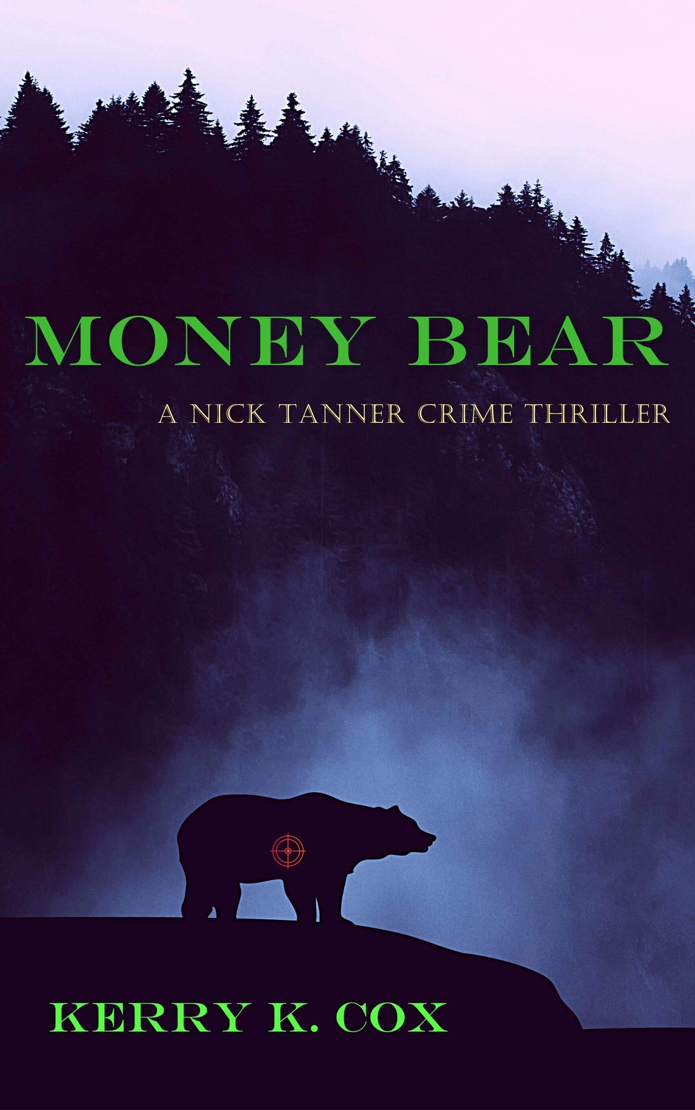 Money Bear: A Nick Tanner Crime Thriller by Kerry K. Cox | Goodreads