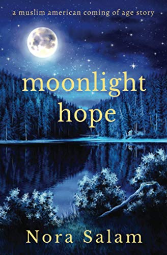 Moonlight Hope: A Muslim American Coming of Age Story by Nora Salam ...
