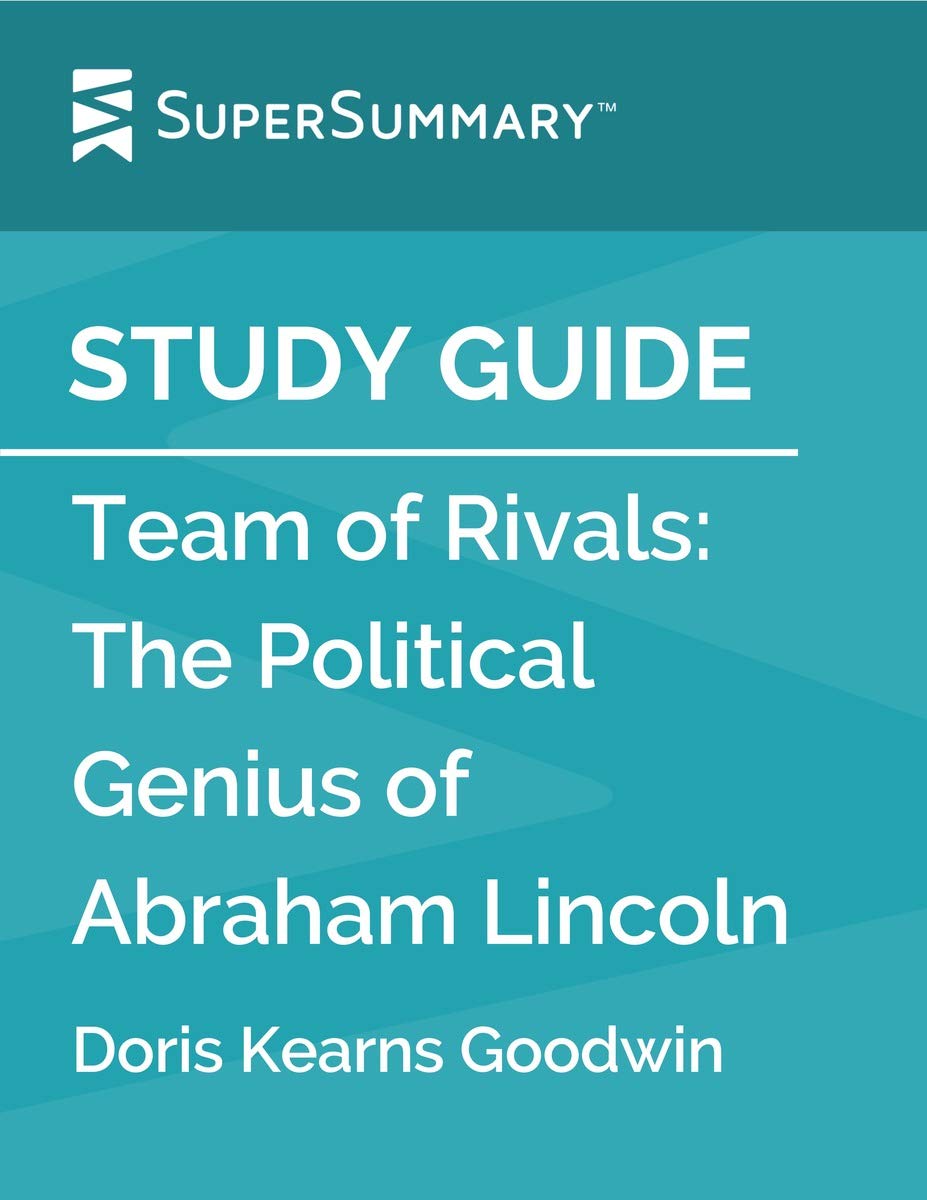 Study Guide: Team of Rivals: The Political Genius of Abraham Lincoln by ...