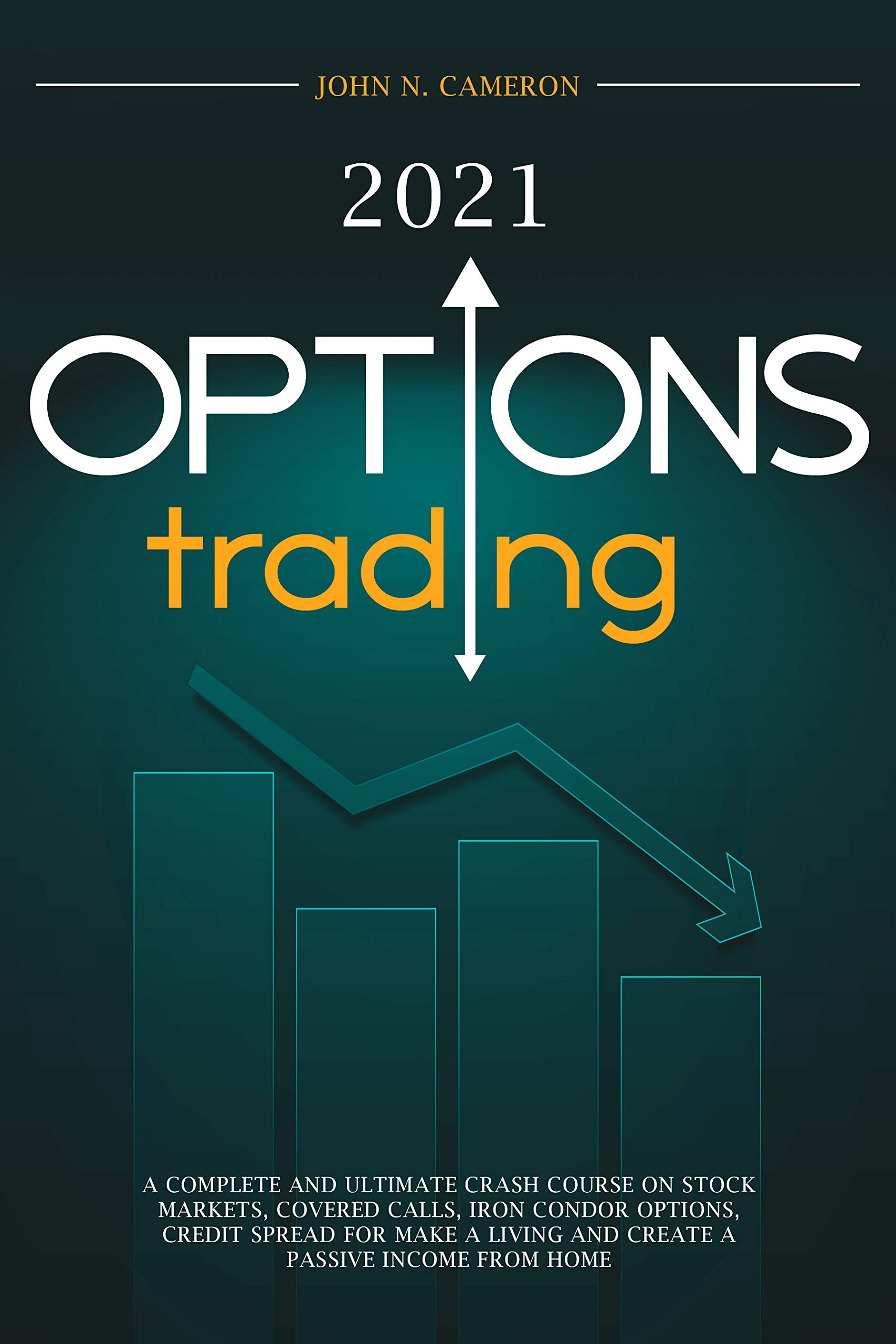 OPTION TRADING 2021 : 2 BOOKS in 1 A Complete and Ultimate Crash Course ...