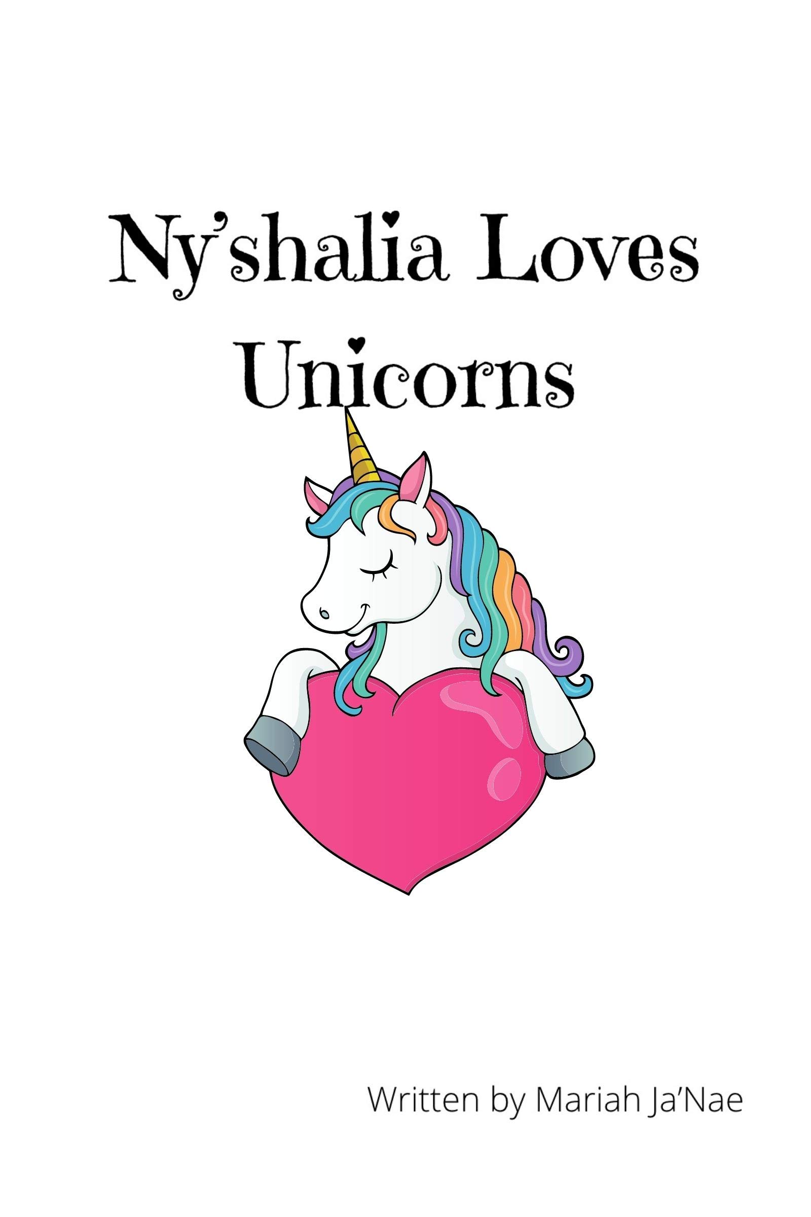 Ny’shalia Loves Unicorns by Mariah Ja’Nae | Goodreads