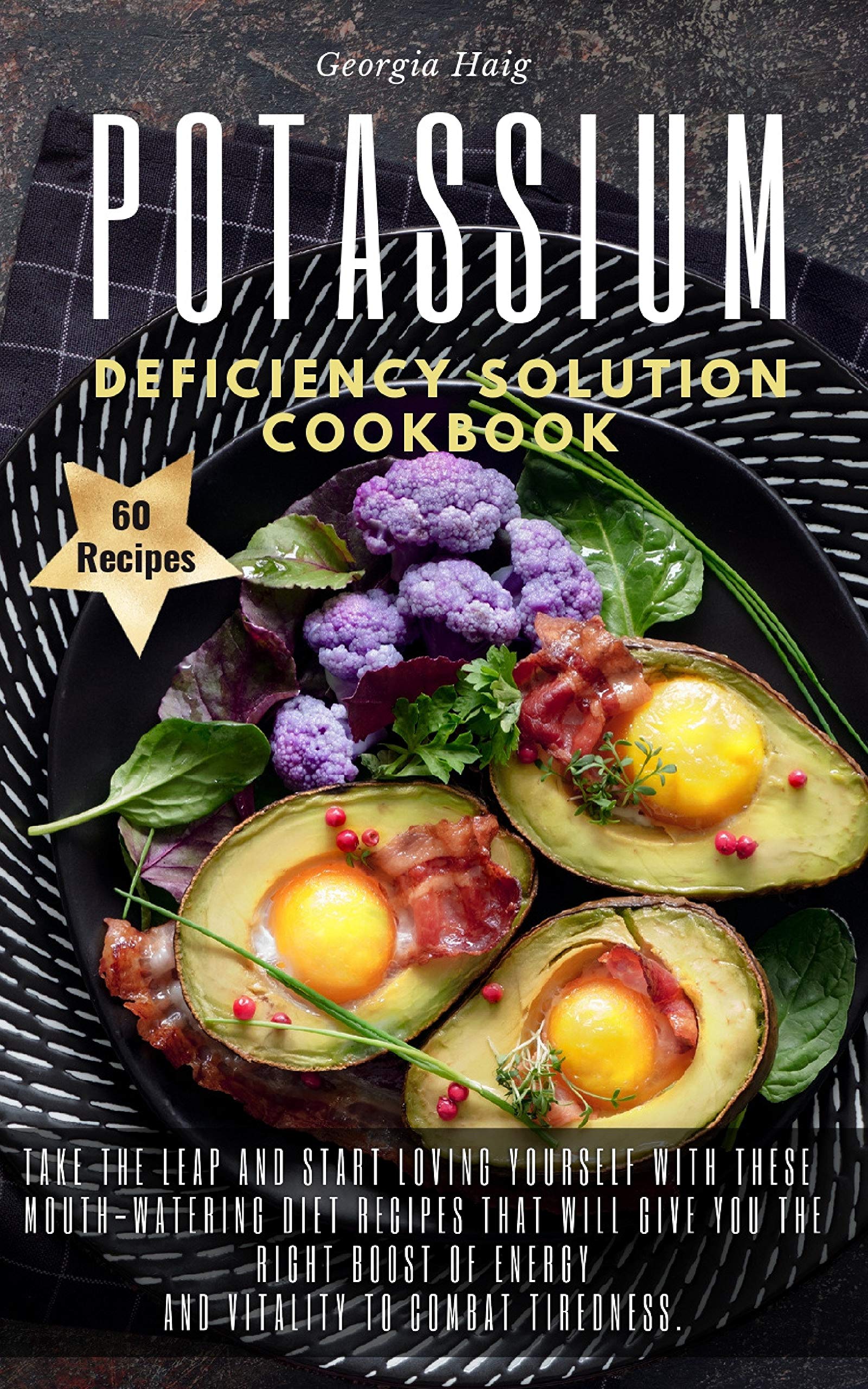 POTASSIUM DEFICIENCY SOLUTION COOKBOOK: Take the leap and start loving ...