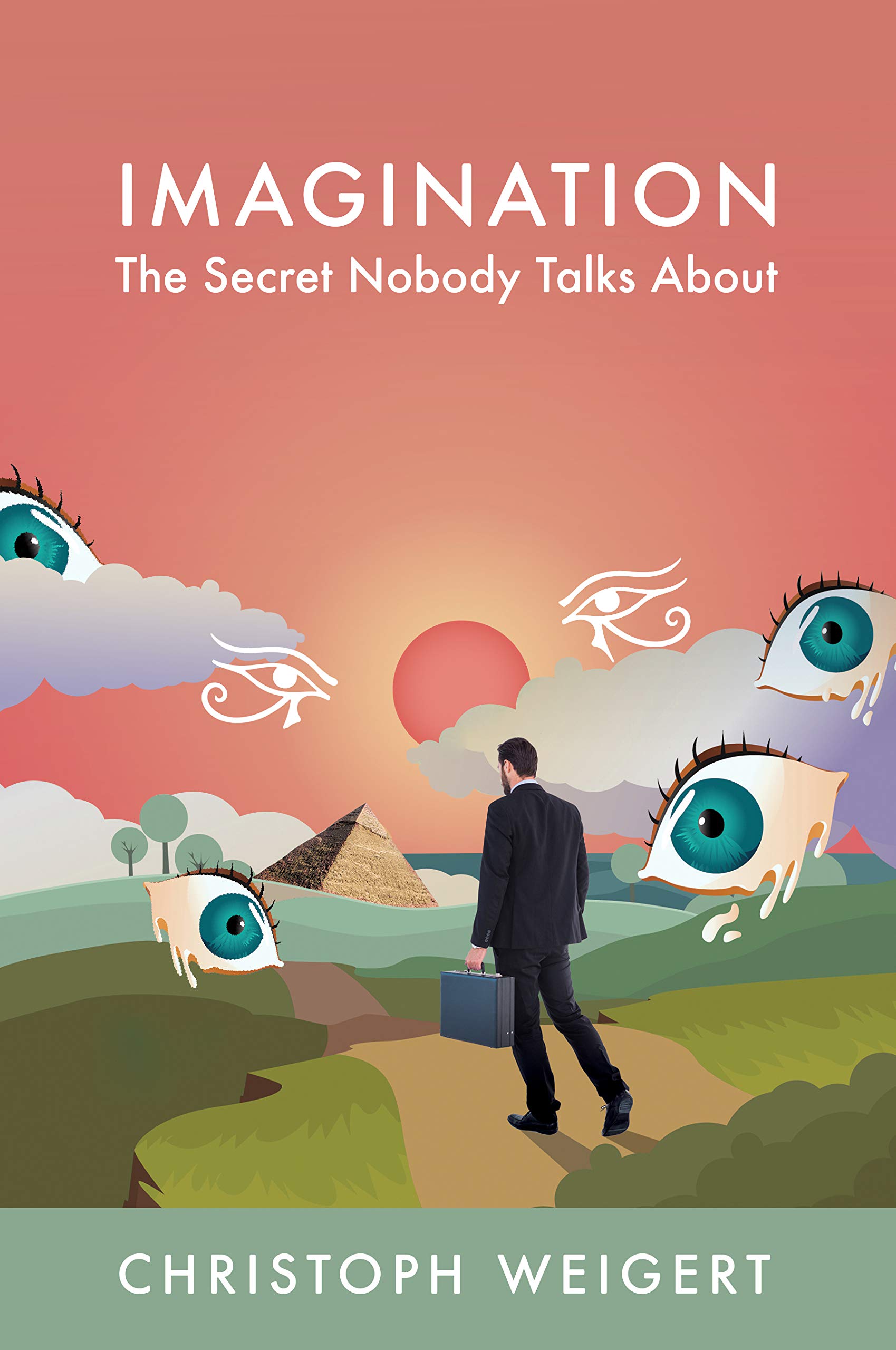 Imagination: The Secret Nobody Talks About: Your Book for Infinite ...