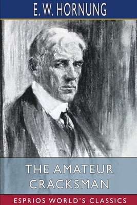 The Amateur Cracksman by E.W. Hornung | Goodreads