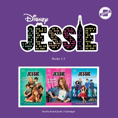 Jessie, Books 1-3: New Nanny, Crush Crazy & Livin' the Life by Lexi ...