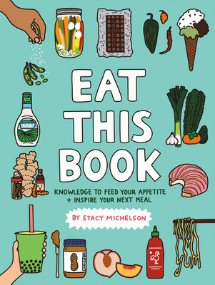 Eat This Book: Knowledge to Feed Your Appetite and Inspire Your Next ...