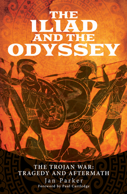The Iliad and the Odyssey: The Trojan War: Tragedy and Aftermath by Jan ...