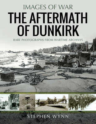 The Aftermath of Dunkirk: Rare Photographs from Wartime Archives by ...