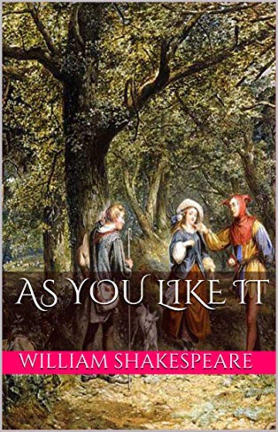 As You Like It - William Shakespeare: Annotated by William Shakespeare ...