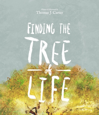 Finding the Tree of Life by Thomas J Carter | Goodreads