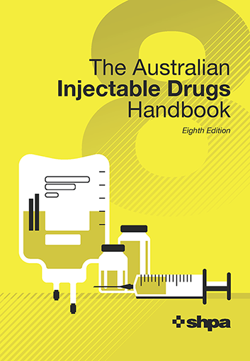 The Australian Injectable Drugs Handbook by Society Of Hospital ...