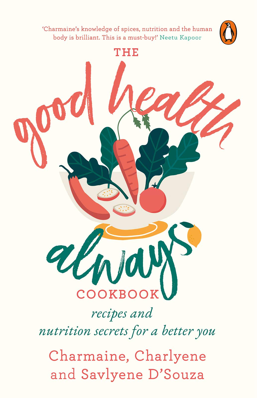 The Good Health Always Cookbook: Recipes and Nutrition Secrets for a ...