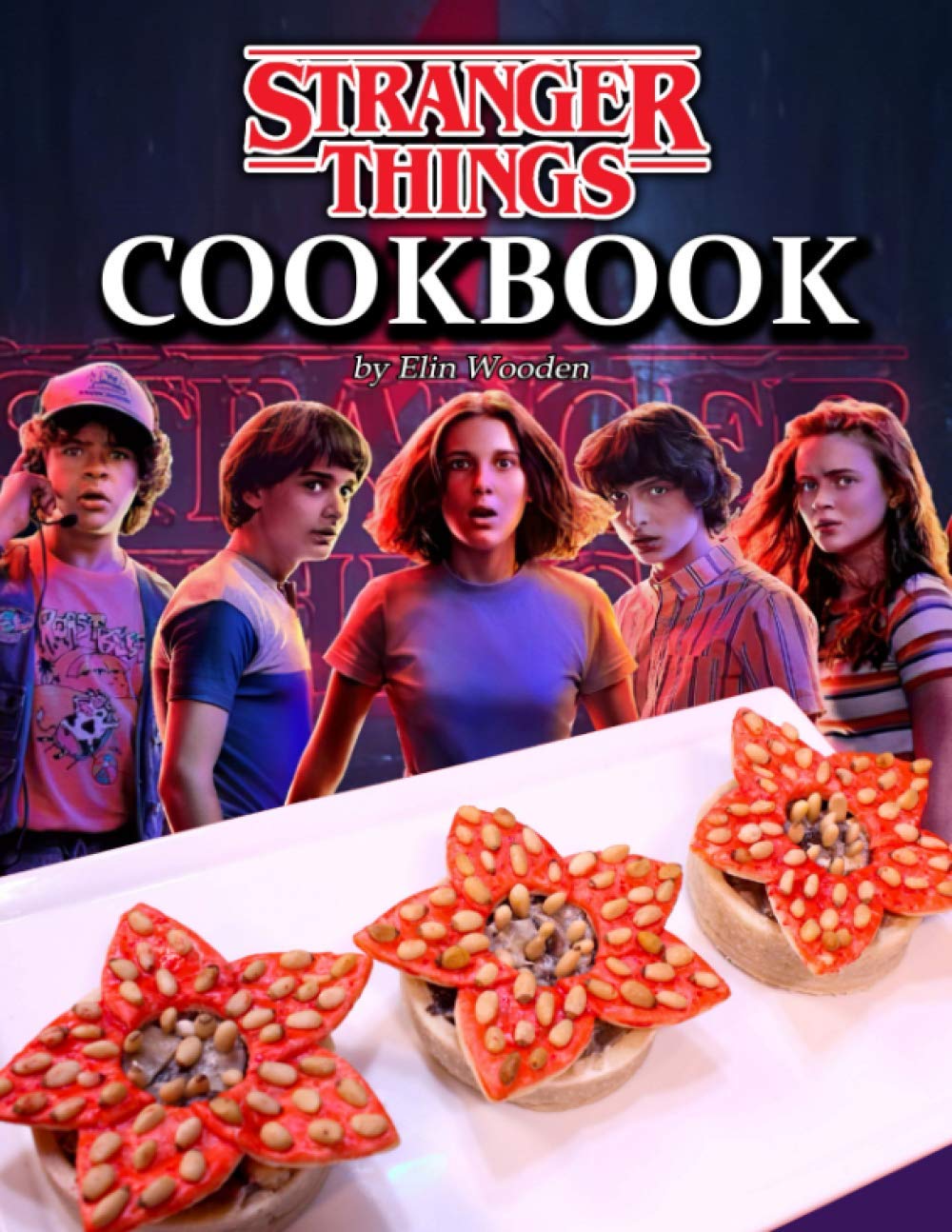 Stranger Things Cookbook: Lots Of Easy Comfort Recipes With Stranger ...