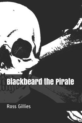 Blackbeard the Pirate by Ross Gillies | Goodreads