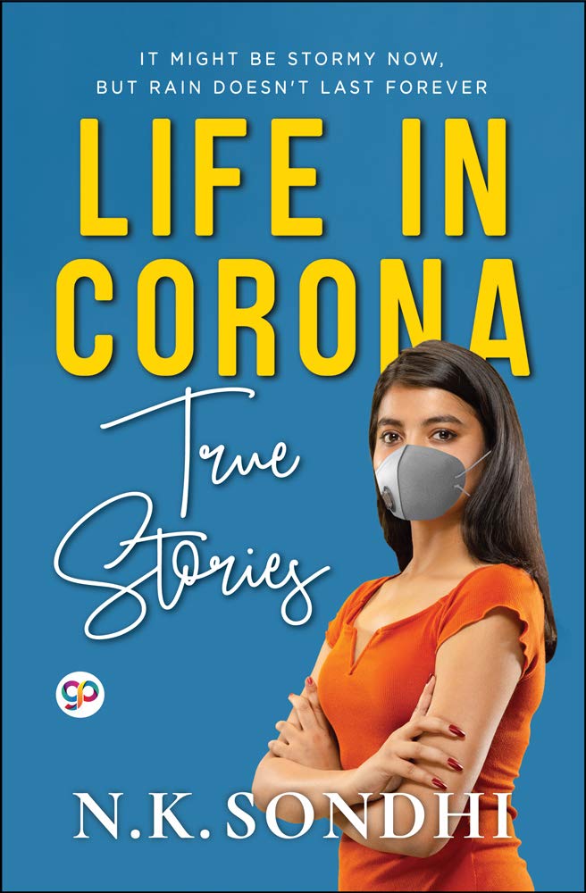 Life in Corona: True Stories by N.K. Sondhi | Goodreads