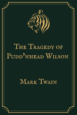The Tragedy of Pudd'nhead Wilson: Premium Edition by Mark Twain | Goodreads