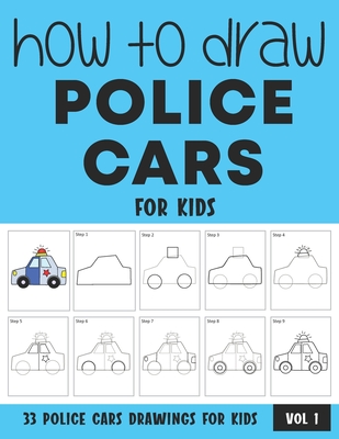 How to Draw Police Cars for Kids - Vol 1 by Sonia Rai | Goodreads