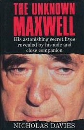The Unknown Maxwell: His Astonishing Secret Lives, revealed by his Aide ...