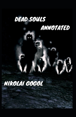Dead Souls Annotated by Nikolai Gogol | Goodreads