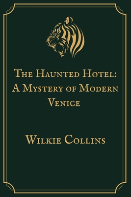 The Haunted Hotel: A Mystery of Modern Venice: Premium Edition by ...