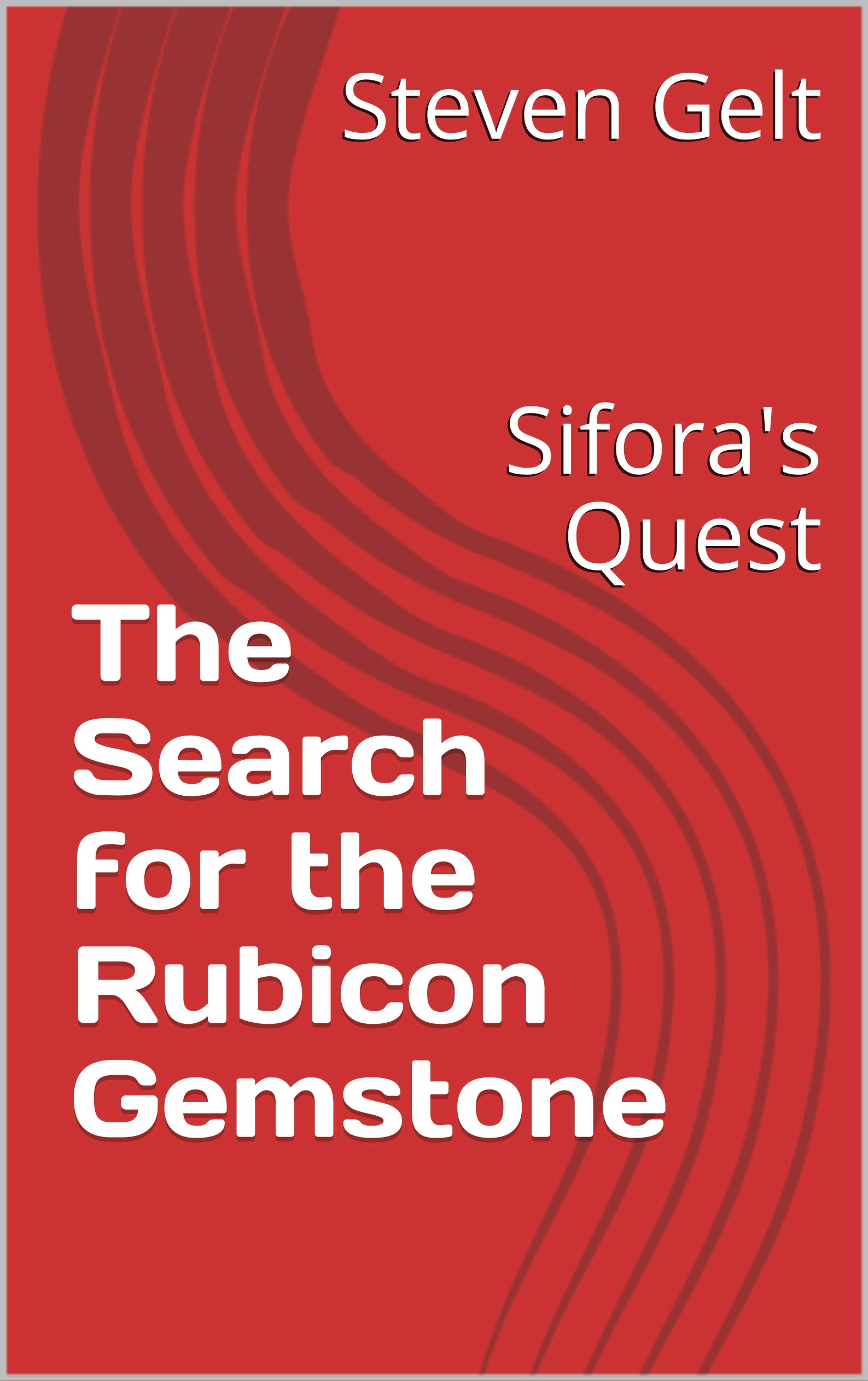 The Search for the Rubicon Gemstone: Sifora's Quest by Steven Gelt ...