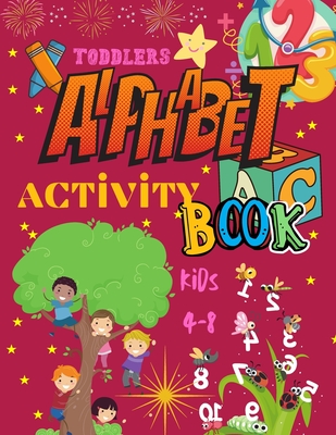 Toddlers alphabet activity book: Activity Book For Kids Ages 4-8 With ...