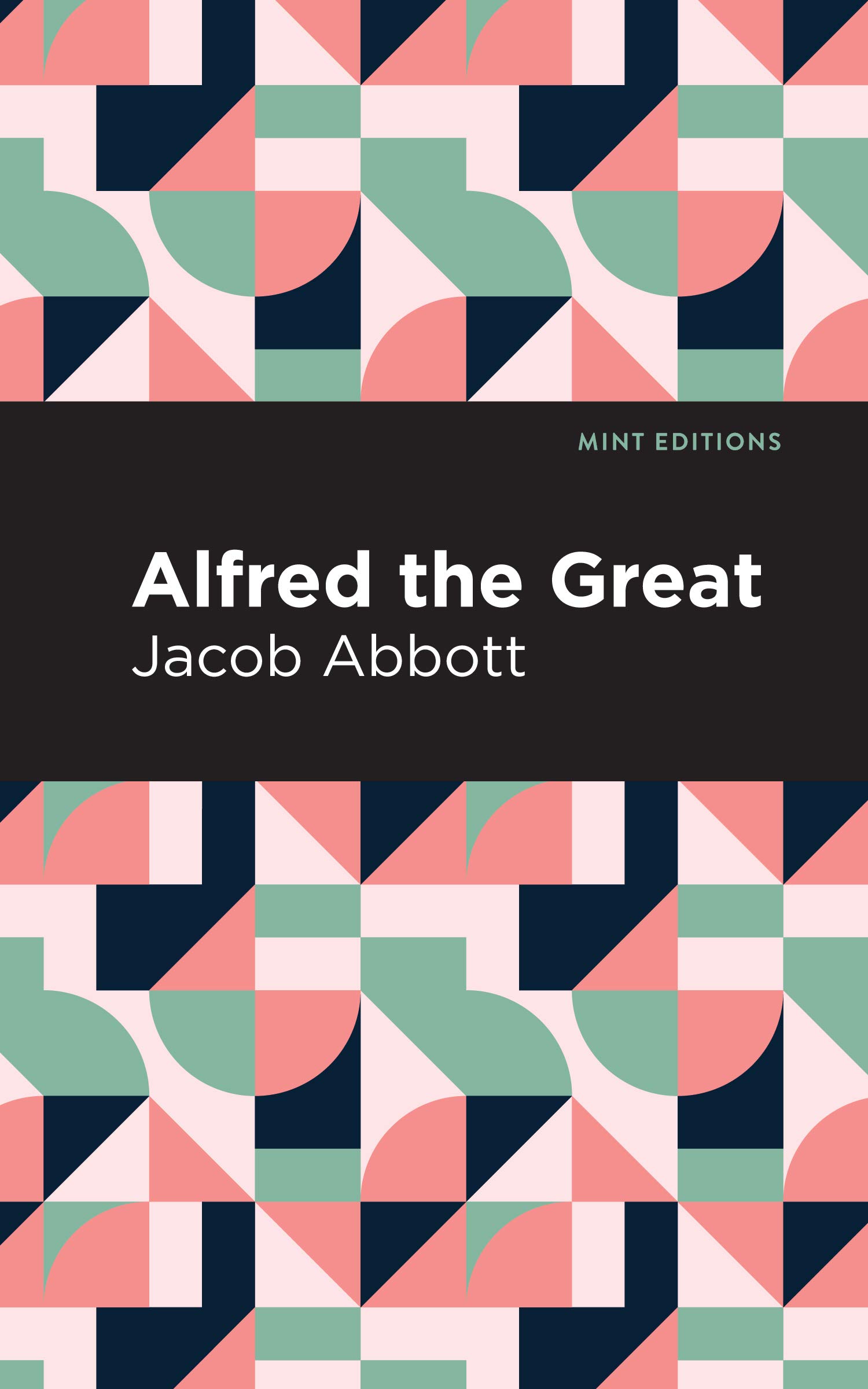 Alfred the Great by Jacob Abbott | Goodreads