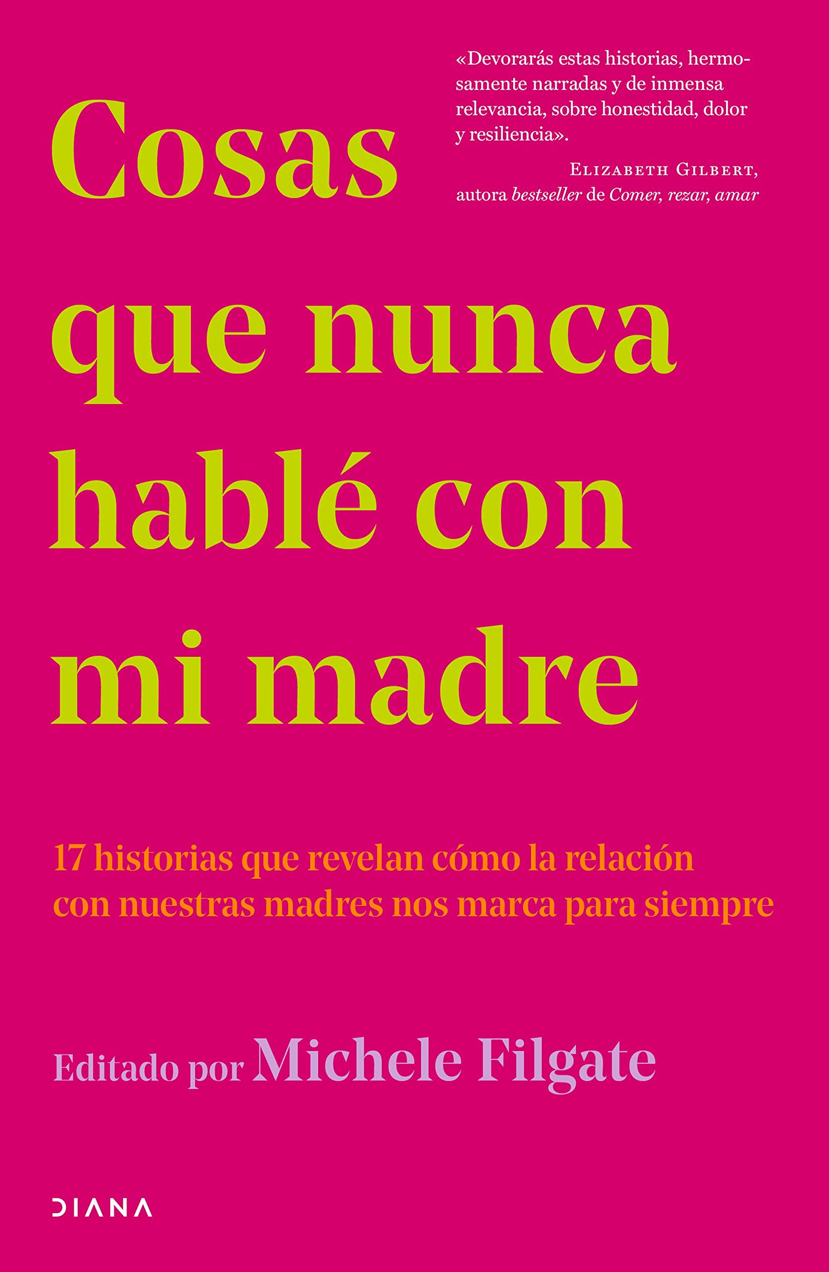 Cosas que nunca hablé con mi madre by Michele Filgate | Goodreads