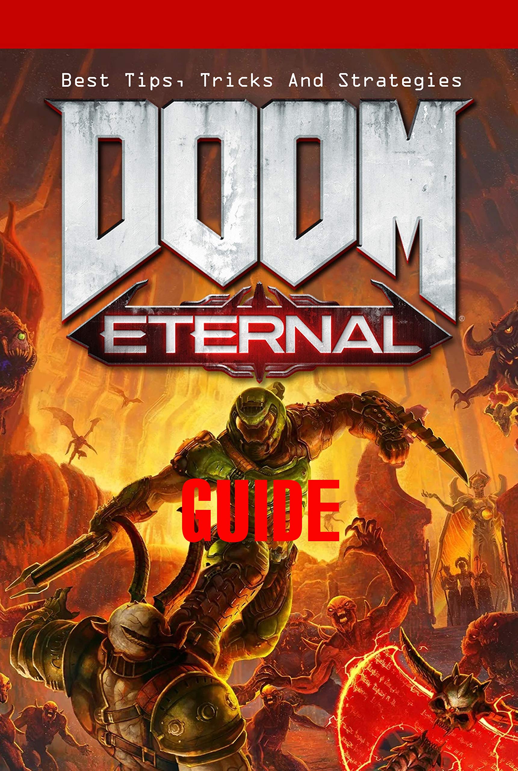Doom Eternal Guide: Best Tips, Tricks And Strategies: Guide and ...