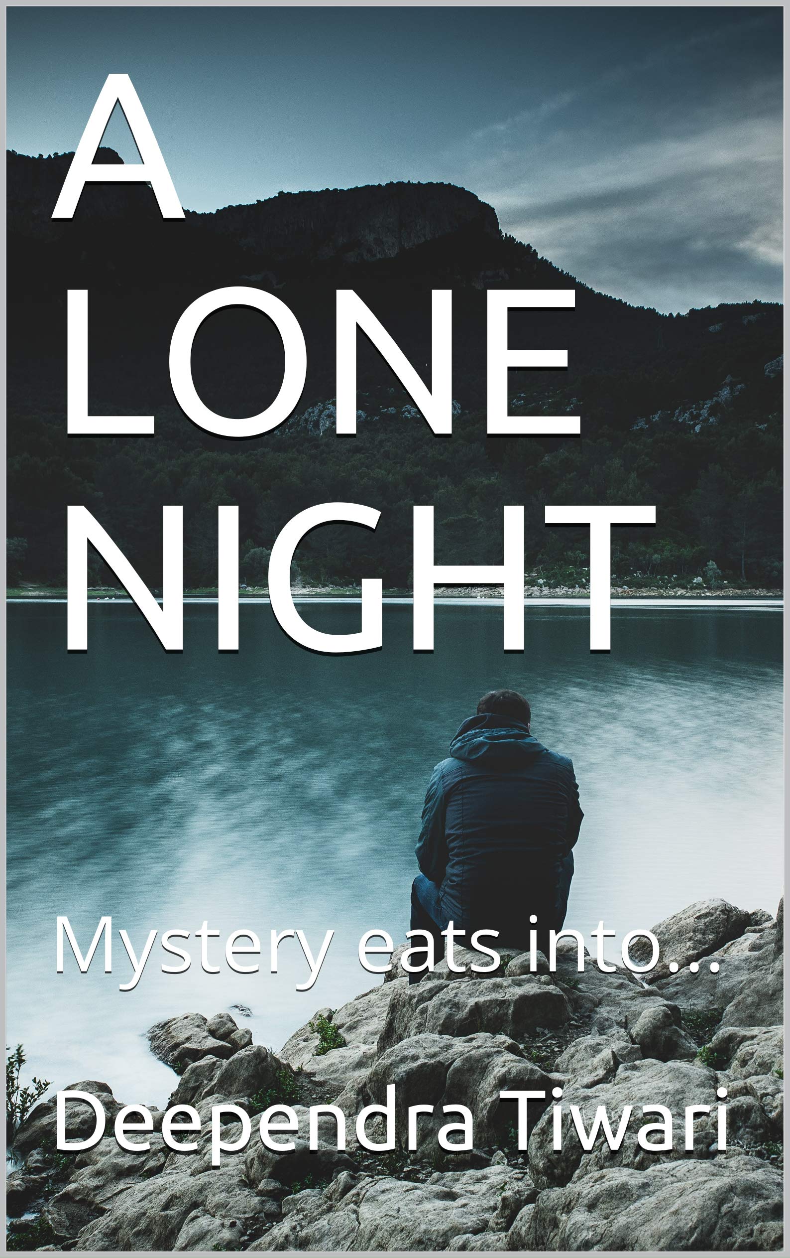 A LONE NIGHT : Mystery eats into... by Deependra Tiwari | Goodreads