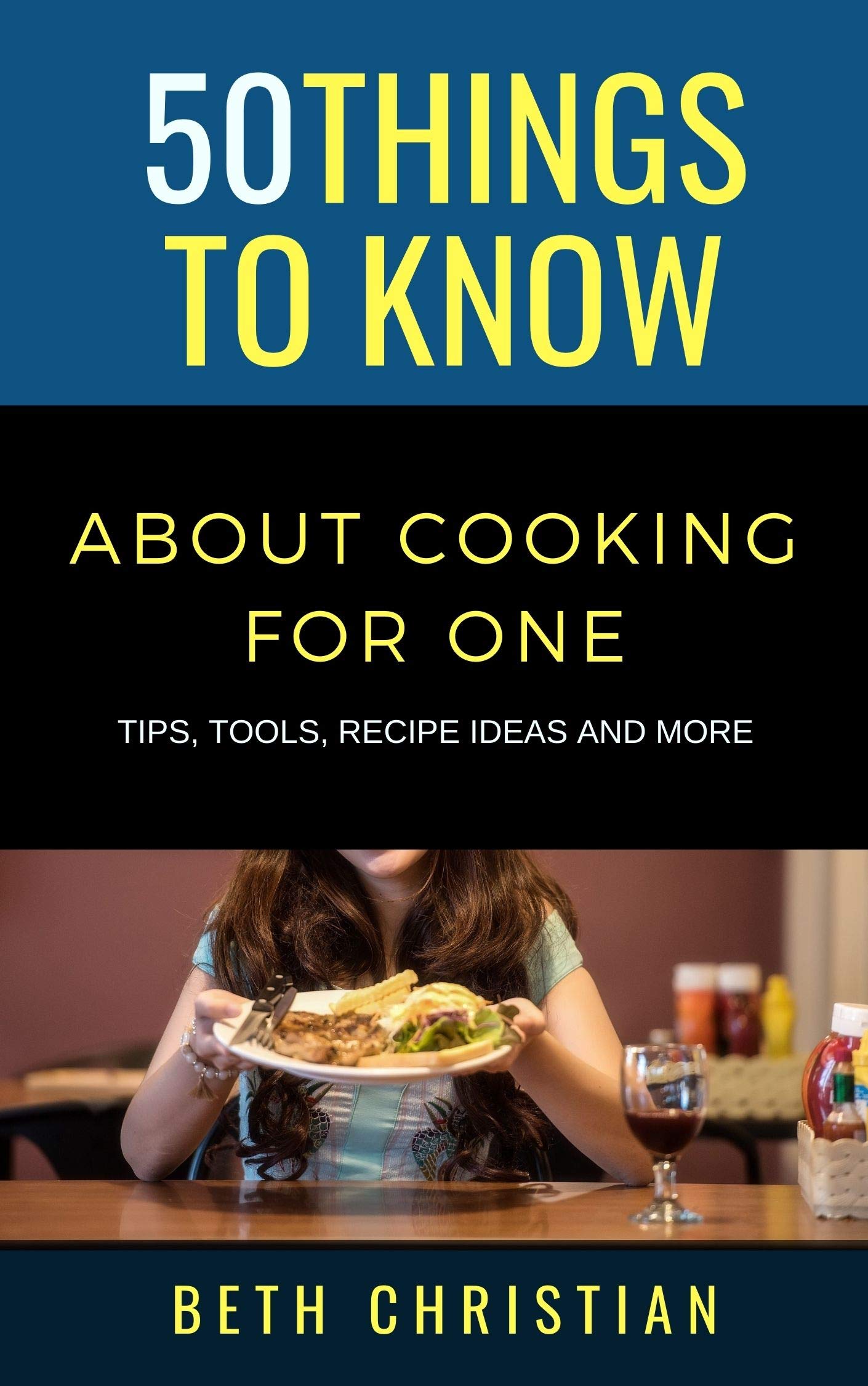 50 Things to Know About Cooking for One: Tips, Tools, Recipe Ideas ...