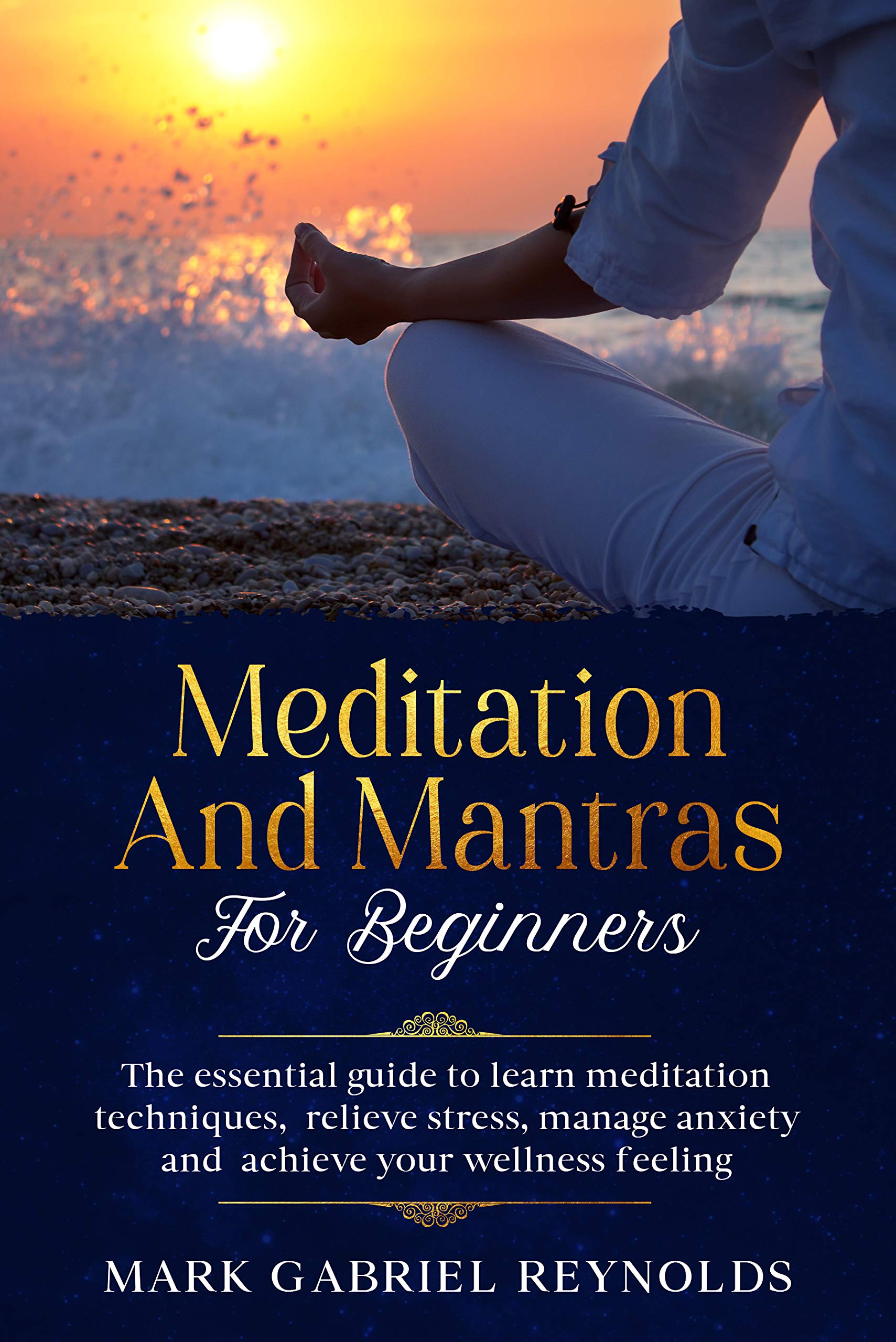 Meditation and mantras for beginners : The Essential Guide to Learn ...