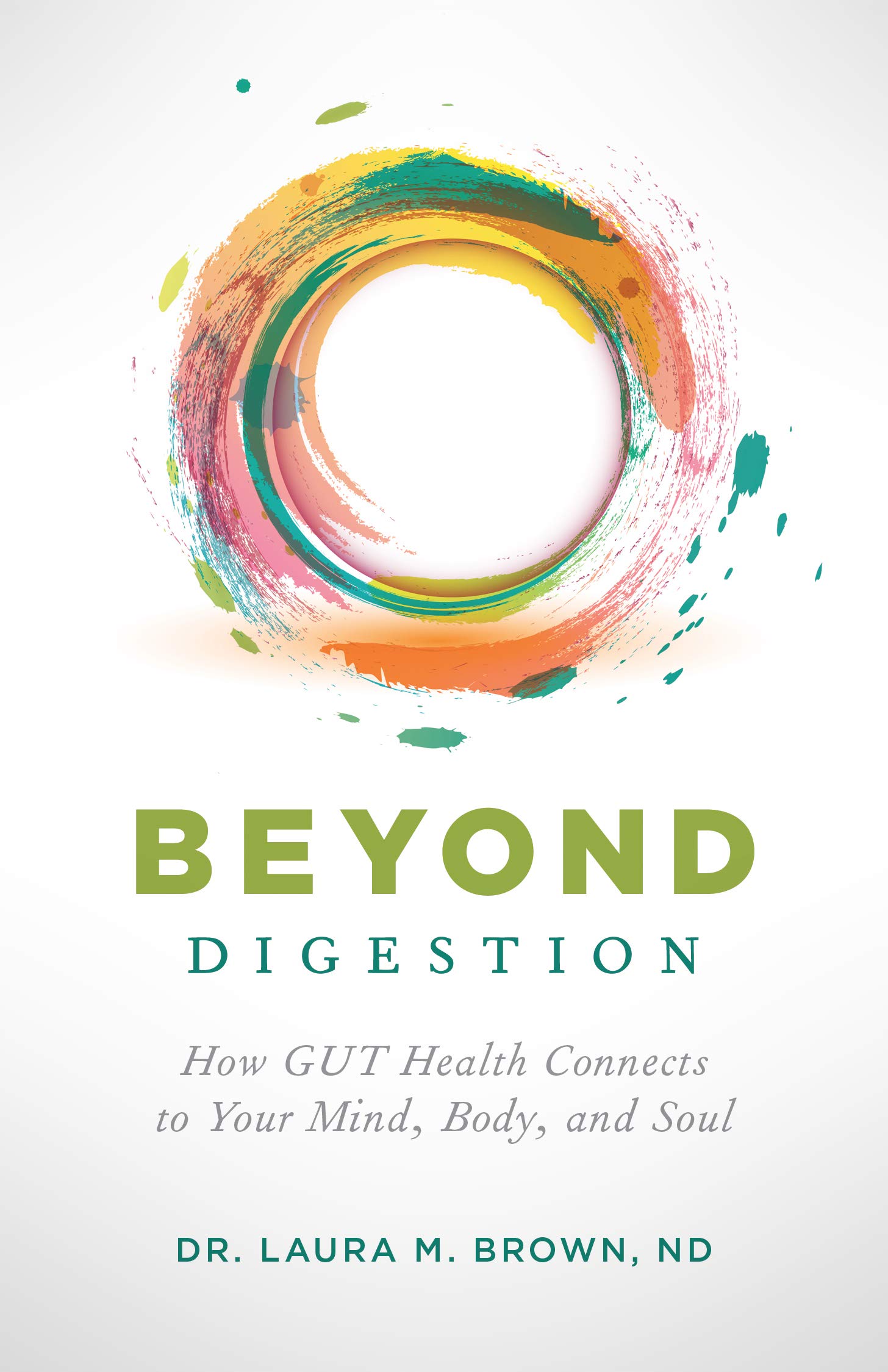 Beyond Digestion: How GUT Health Connects to Your Mind, Body, and Soul ...